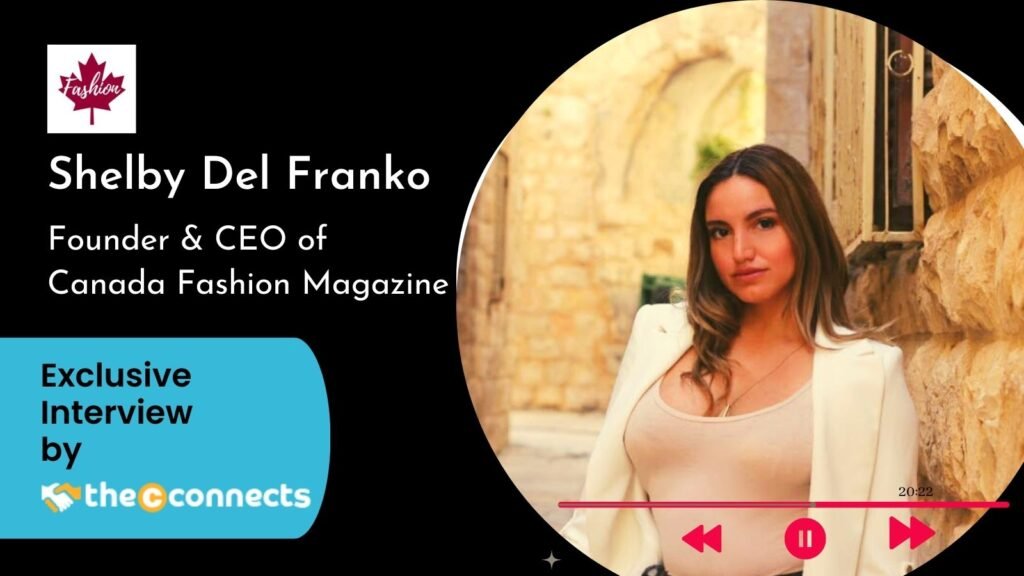 Shelby Del Franko - "CEO & Founder of Canada Fashion Magazine ...