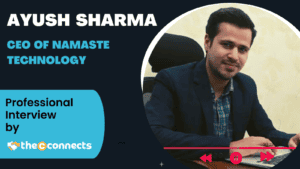 Ayush Sharma- CEO of Namaste Technology Professional Interview ...