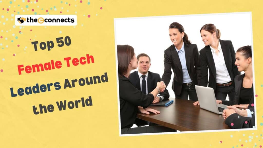 Top 50 Famous Female Tech Leaders Around the World - TheCconnects