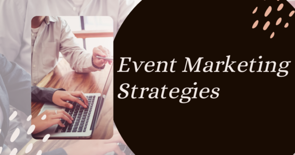 Complete Guide to Event Marketing Strategies - TheCconnects