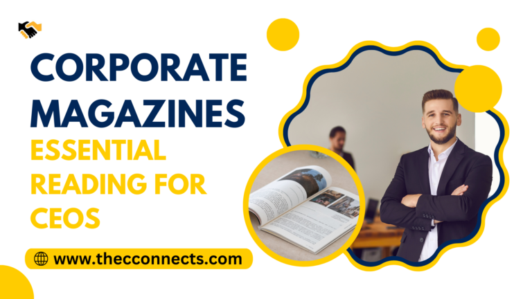 Corporate Magazines: Essential Reading for CEOs - TheCconnects