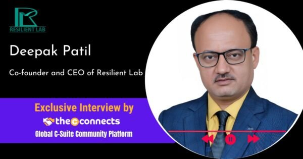 Deepak Patil: Co-founder and CEO of Resilient Lab Exclusive Interview - TheCconnects