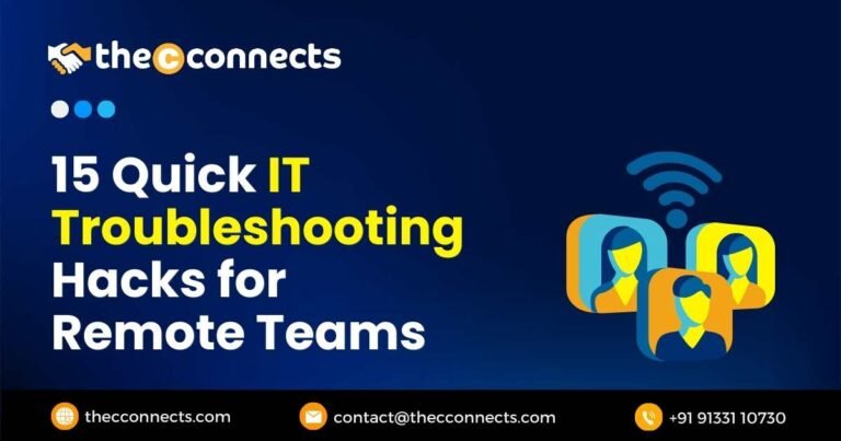15 Quick IT Troubleshooting Hacks for Remote Teams - TheCconnects