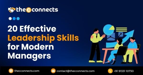 20 Effective Leadership Skills for Modern Managers - TheCconnects